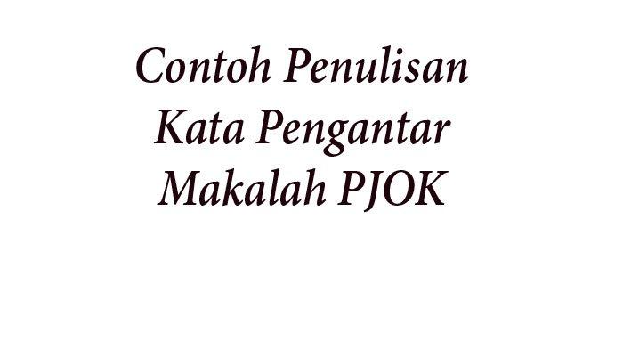 CONTOH Penulisan Kata Pengantar untuk Membuat Makalah PJOK ...