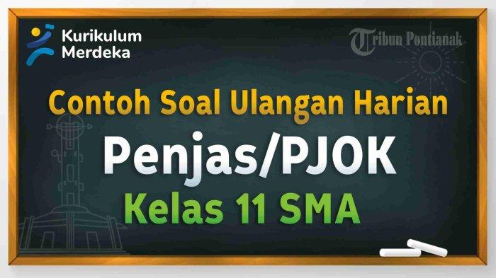 40 SOAL Ulangan Harian PJOK Kelas 11 SMA Semester Genap Kurikulum Merdeka 2024/2025 ...