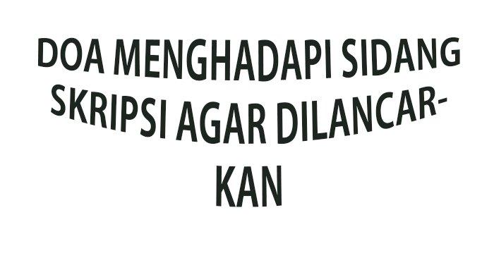 Doa Ketika Menghadapi Skripsi dan Bacaan Doa Ketika Sidang Skripsi Semoga Dilancarkan ...