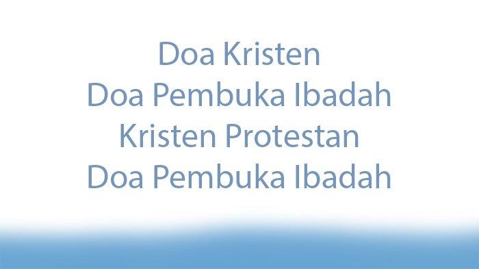Doa Pembuka Ibadah Kristen Protestan! Apa itu Doa Pembuka Ibadah ...