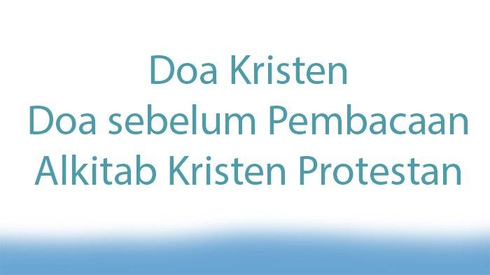 Doa sebelum Pembacaan Alkitab Kristen Protestan! Apa yang Harus ...