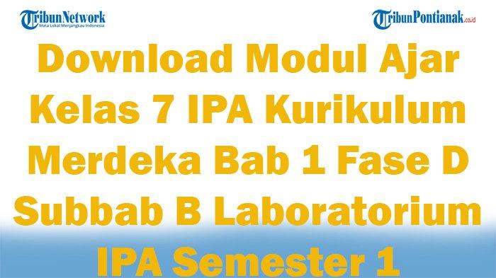 Download Modul Ajar Kelas 7 IPA Kurikulum Merdeka Bab 1 Fase D Subbab B ...