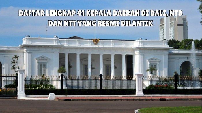 DAFTAR Lengkap 41 Kepala Daerah di Bali, NTB dan NTT yang Resmi ...