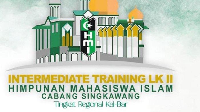 Intermediate Training HMI Cabang Singkawang Akan Digelar 29 Juli 2023 - Tribunpontianak.co.id
