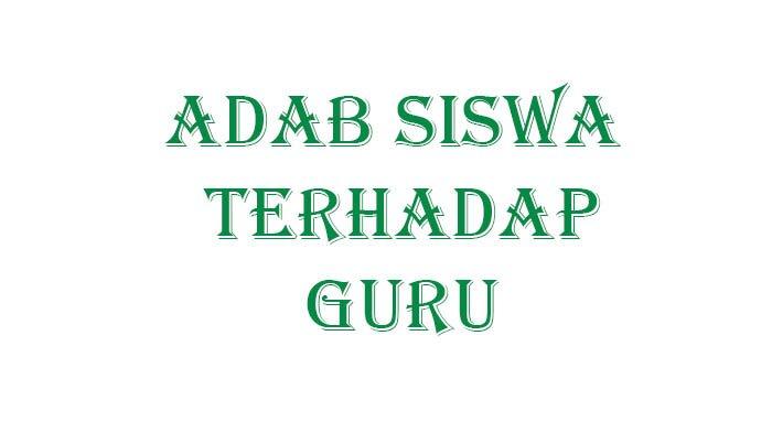 Kenali dan Amalkan Adab Siswa Terhadap Guru di Sekolah ...
