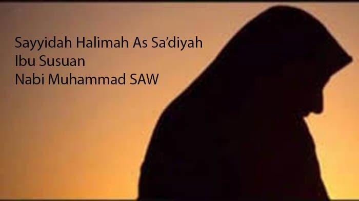 Siapa Halimah As Sa'diyah? Ibu Susuan yang Merawat Nabi Muhammad SAW ...