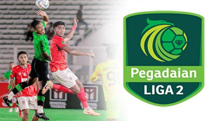Hasil Liga 2 Hari Ini dan Klasemen Terbaru 12 Besar: Malut United Geser ...