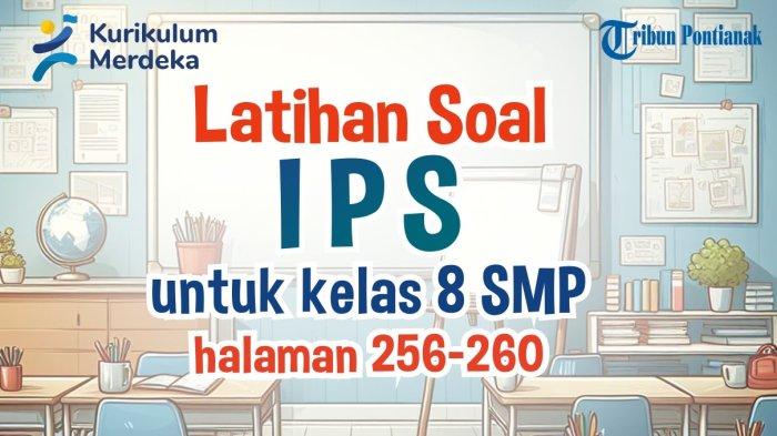 Kunci Jawaban IPS Kurikulum Merdeka Kelas 9 SMP Halaman 256-260 : Keragaman Lingkungan Alam ...