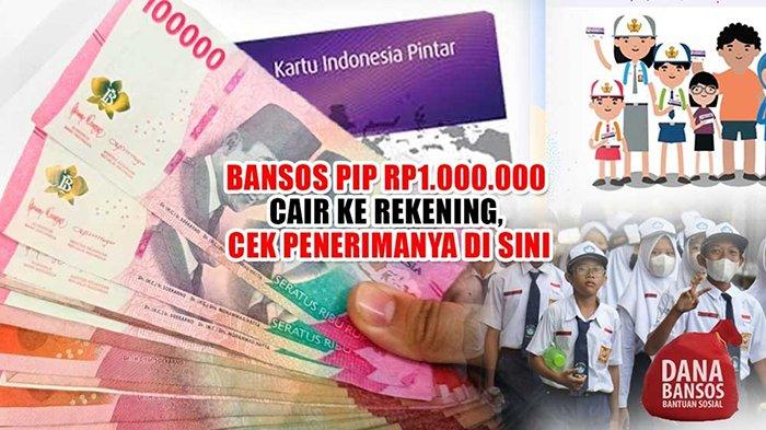 Tahap dan Jadwal Pencairan PIP Tahun 2024, Pengecekan Data Penerimanya ...