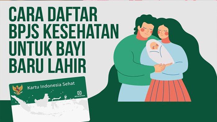 Inilah Cara Urus BPJS Kesehatan Bayi yang Baru Lahir, Beserta Syarat ...