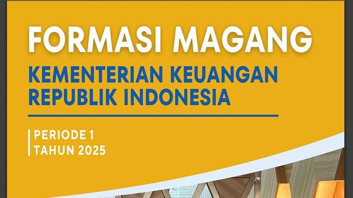 Pendaftaran Magang Kemenkeu 2025 Periode I Resmi Dibuka, Cek Jadwal dan Cara Daftarnya di Sini ...