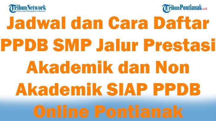 Jadwal dan Cara Daftar PPDB SMP Jalur Prestasi Akademik dan Non ...