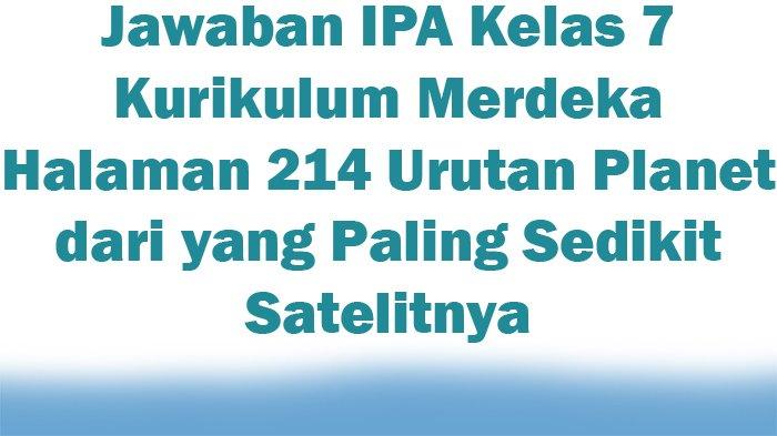 Jawaban IPA Kelas 7 Kurikulum Merdeka Hal 214 Urutan Planet dari yang ...