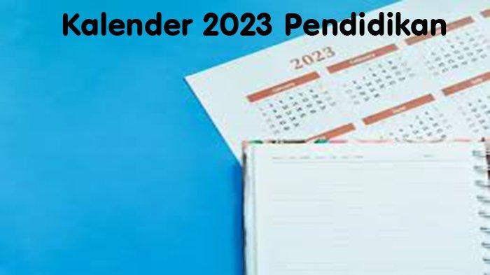 Kalender 2023 Pendidikan, Cek Jadwal Masuk Sekolah Mulai TK Hingga SMK ...