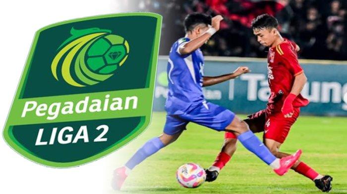 Kelasemen Liga 2 Playoff Degradasi 2025 Lengkap Tim yang Turun Kasta ke Liga Nusantara Musim ...