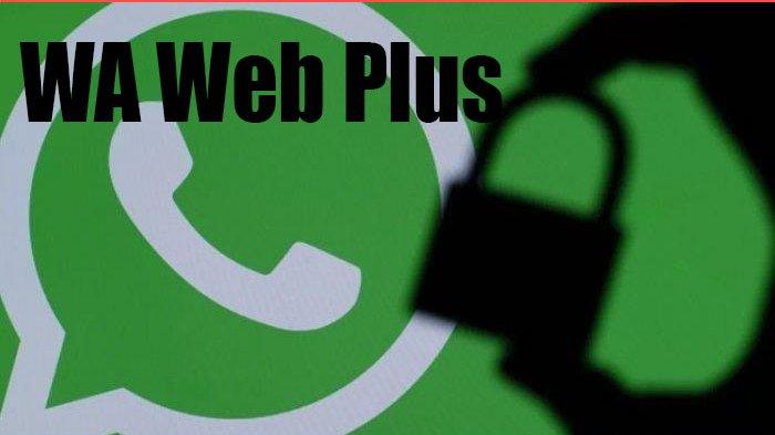 Coba Extensions WA Web Plus Banyak Keunggulan dan Fitur Chat Lewat PC ...