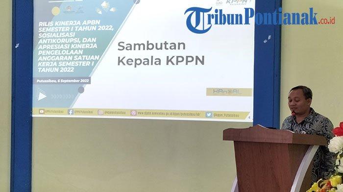 KPPN Putussibau Telah Salurkan Dana APBN Rp 222,54 Miliar dari Total ...