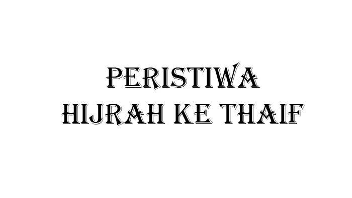 Peristiwa Hijrah ke Thaif dan Ketabahan Rasulullah SAW Materi SKI Kelas ...