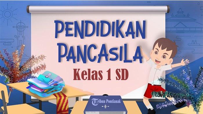 SOAL UAS PKN Kelas 1 SD Kurikulum Merdeka, Kunci Jawaban Latihan SAS - PAS Semester Genap 2024 ...
