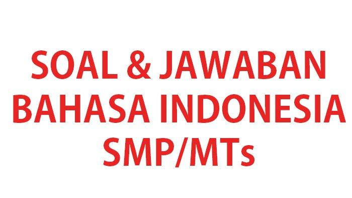 50 Soal Bahasa Indonesia Kelas 7 Smp Ulangan Ujian Semester 2 Kurikulum
