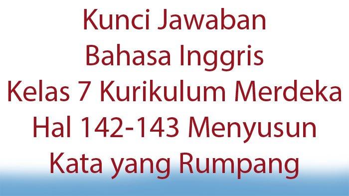 Kunci Jawaban Bahasa Inggris Kelas 7 Kurikulum Merdeka Halaman 142 ...