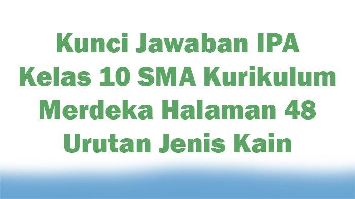 Kunci Jawaban IPA Kelas 10 SMA Kurikulum Merdeka Halaman 48 Urutan ...