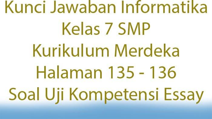Kunci Jawaban Informatika Kelas 7 SMP Kurikulum Merdeka Halaman 135 - 136 Soal Uji Kompetensi ...