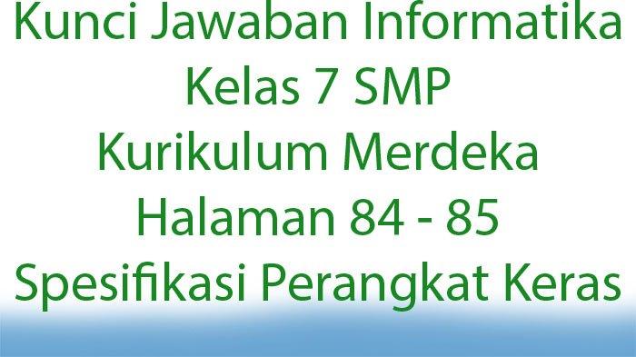 Kunci Jawaban Informatika Kelas 7 SMP Kurikulum Merdeka Halaman 84 - 85 ...