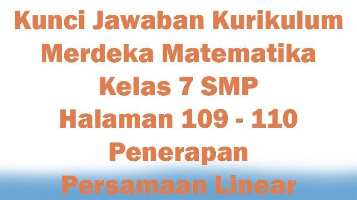 Kunci Jawaban Kurikulum Merdeka Matematika Kelas 7 SMP Halaman 109 - 110 Penerapan Persamaan ...
