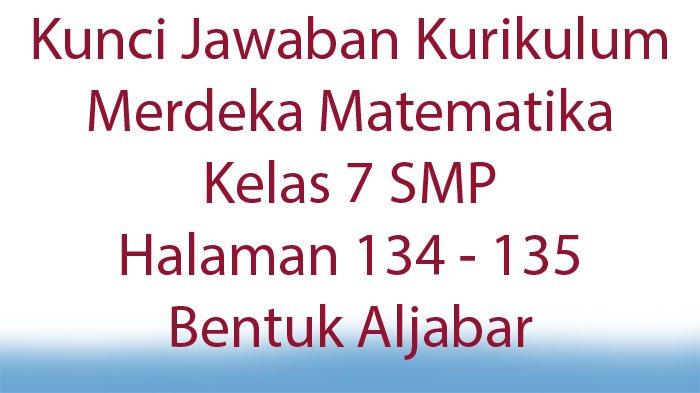 Kunci Jawaban Kurikulum Merdeka Matematika Kelas 7 SMP Halaman 134 ...