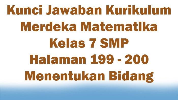Kunci Jawaban Kurikulum Merdeka Matematika Kelas 7 SMP Halaman 199 - 200 Menentukan Bidang ...