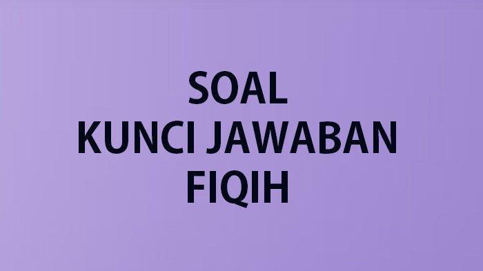 20 CONTOH Soal Fiqih Kelas 1 Ulangan/Ujian Sumatif Semester 1 Lengkap ...
