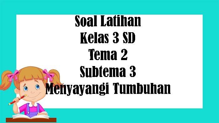 KUNCI JAWABAN Kelas 3 SD Tema 2 Subtema 3, Soal Tematik Menyayangi ...