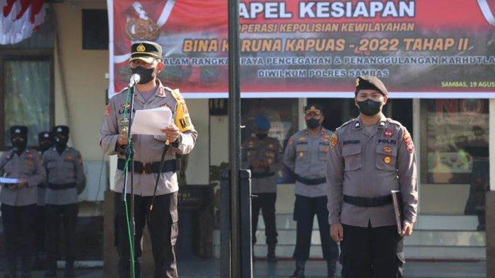 Kapolres Sambas Laba Meliala Pimpin Apel Gelar Pasukan Operasi Bina Karuna Kapuas 2022 Tahap II ...