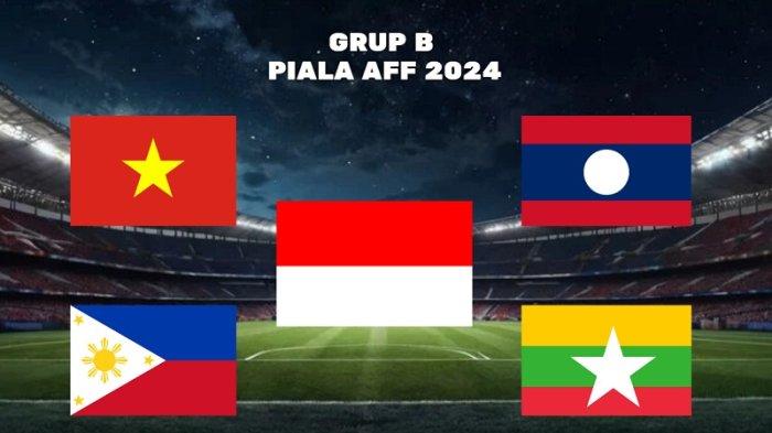Jadwal Grup B Piala AFF 2024 usai Timnas Indonesia vs Laos, Big Match Skuad Garuda vs Vietnam ...