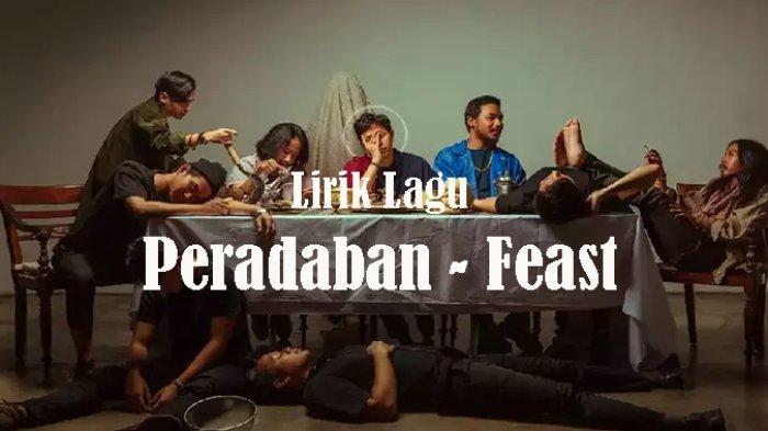 Lirik Lagu Peradaban dari Feast dan Makna Mendalam - Tribunpontianak.co.id