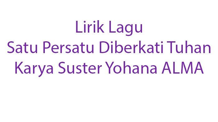 Lirik Lagu Satu Persatu Diberkati Tuhan, Lagu Rohani Katolik Karya ...
