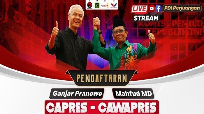 Live Streaming Pendaftaran Ganjar Pranowo-Mahfud MD Jadi Capres-Cawapres ke KPU RI ...