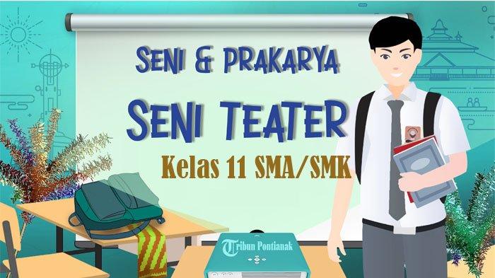 MATERI Seni Teater Kelas 11 SMA Kurikulum Merdeka, Download Buku Guru dan Siswa PDF ...