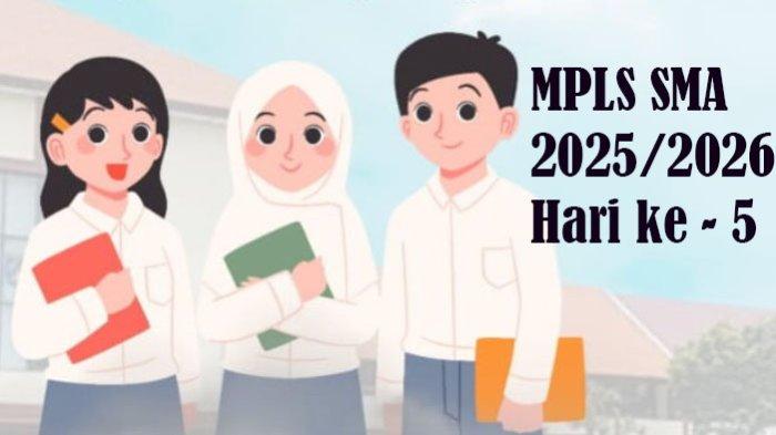 CONTOH Kegiatan MPLS Tahun Ajaran 2025 / 2026 Jenjang SMA SMK Sederajat untuk Hari Kelima ...