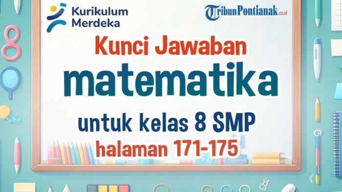 Materi Soal Kelas 8 SMP dan Kunci Jawaban Matematika Halaman 171-175 Kurikulum Merdeka ...