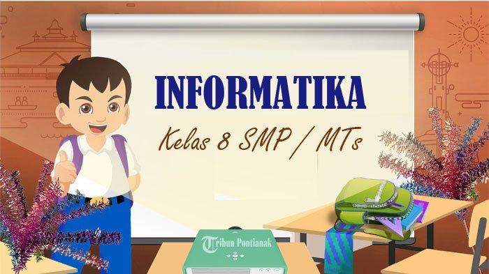 Materi Informatika Kelas 8 SMP / MTs Kurikulum Merdeka, Informatika dan Keterampilan Generik ...