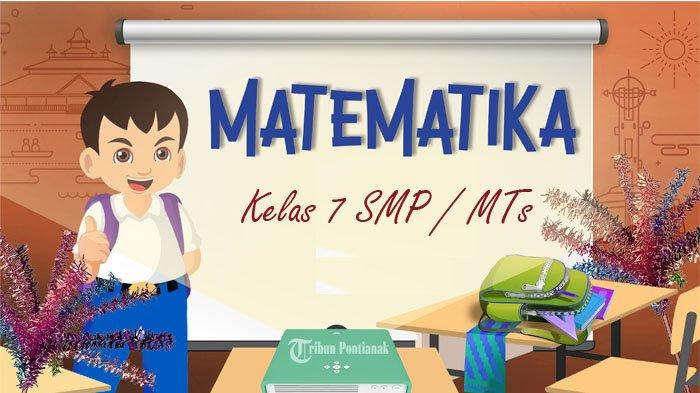 50 Soal Matematika Kelas 7 SMP Semester 2 Kurikulum Merdeka 2025, Kunci Jawaban Pilihan Ganda ...