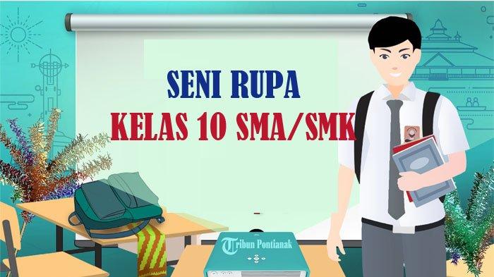 Ringkasan Materi Seni Rupa Kelas 10 SMA K Merdeka, Mendeskripsikan dan Menganalisis Karya Seni ...