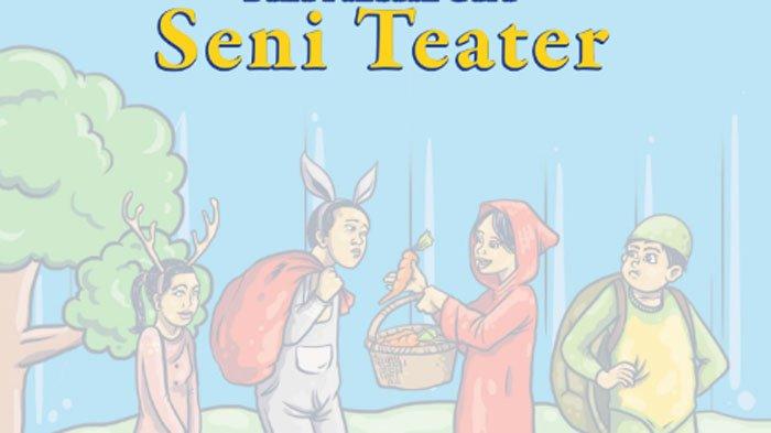 Materi Seni Teater Kelas 7 SMP MTs Kurikulum Merdeka, Link Download Buku Paket Semester 1 dan 2 ...