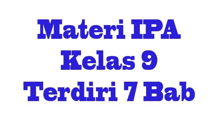 MATERI Buku IPA Kelas 9 SMP/MTs Kurikulum Merdeka Semester 1 dan 2 Tahun Ajaran Baru 2024/2025 ...