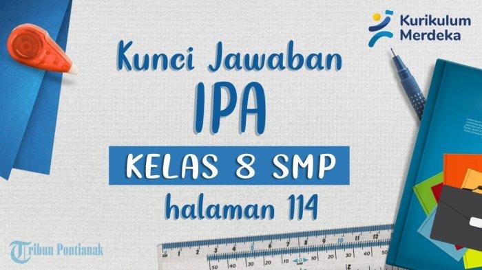Kunci Jawaban dan Soal IPA Kelas 8 SMP Halaman 114 Kurikulum Merdeka ...