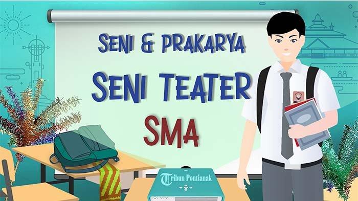 Materi Seni Teater Kelas 10 SMA Semester 2 dan Link Download Buku Paket Kurikulum Merdeka ...