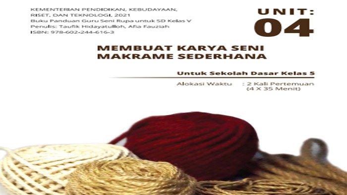 Membuat Karya Seni Makrame Sederhana, Materi Seni Rupa Kelas 5 SD Kurikulum Merdeka Bab 4 ...
