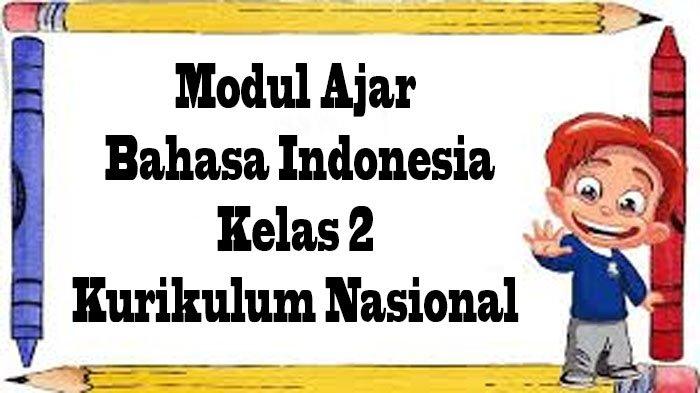 MODUL AJAR Bahasa Indonesia Kelas 2 Kurikulum Deep Learning, Terdiri dari 6 Unit Pembelajaran ...